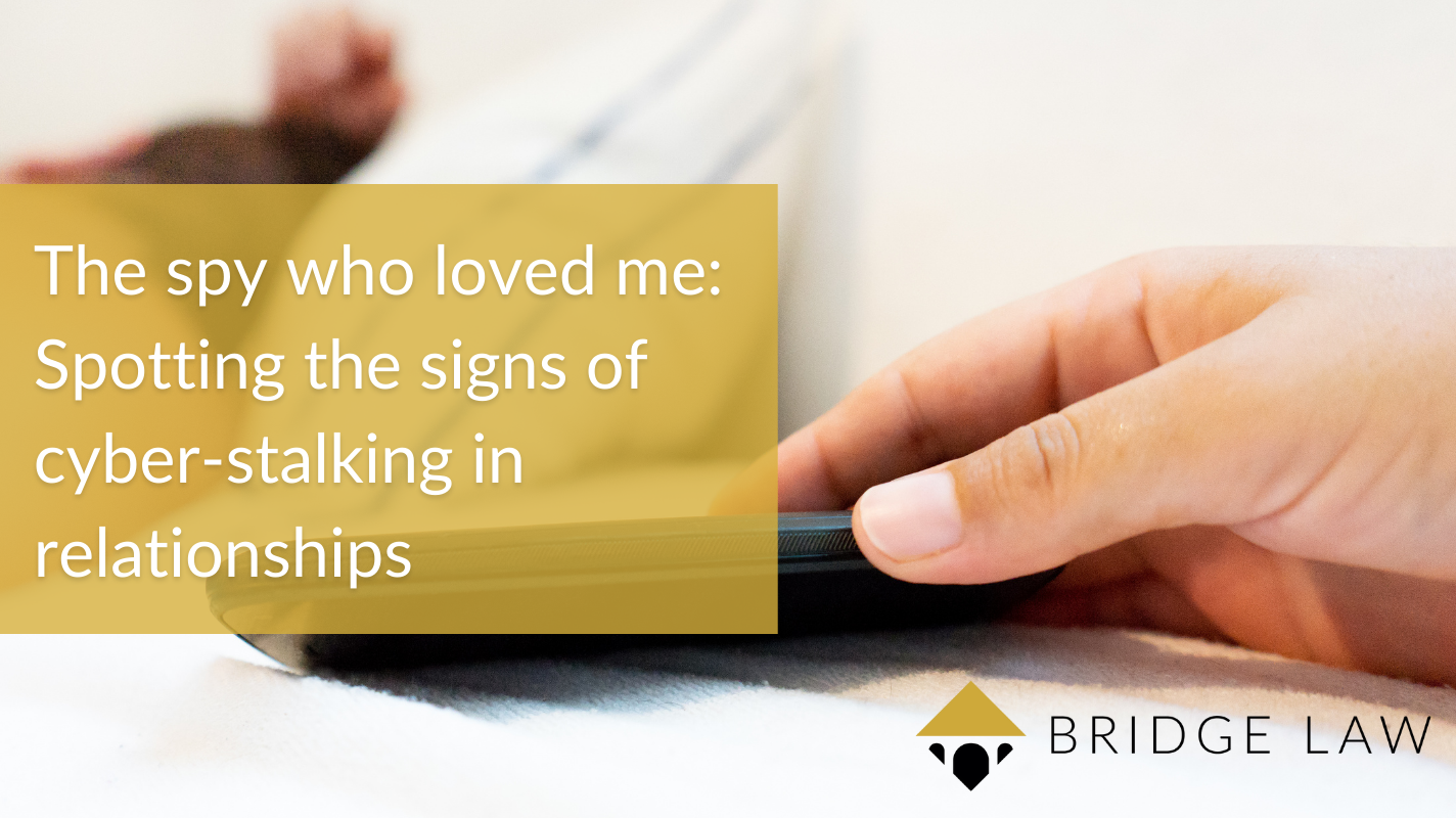 Spotting the signs of cyber-stalking in relationships